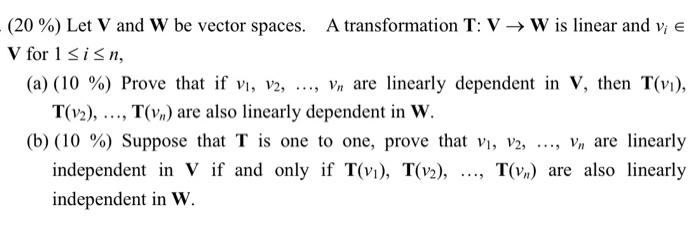 Solved (20\%) Let V and W be vector spaces. A transformation | Chegg.com