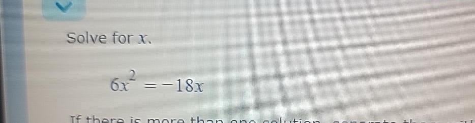 Solved Solve for x.6x2=-18x | Chegg.com