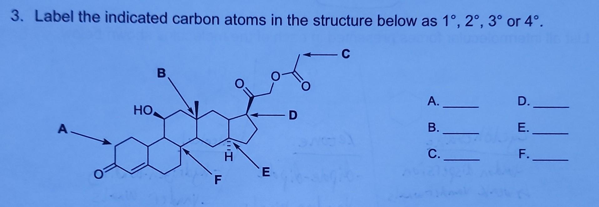 Solved Label the indicated carbon atoms in the structure | Chegg.com