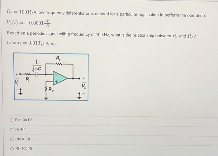 Solved Ri=100Rf A low-frequency differentiator is desired | Chegg.com
