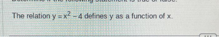 Solved The relation y=x2−4 defines y as a function of x. | Chegg.com