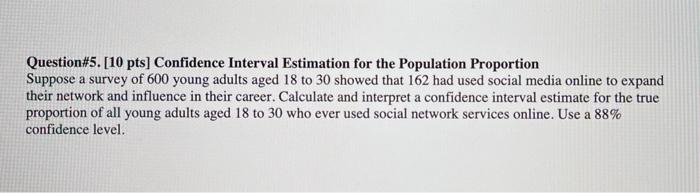 Solved Question\#5. [10 pts] Confidence Interval Estimation | Chegg.com