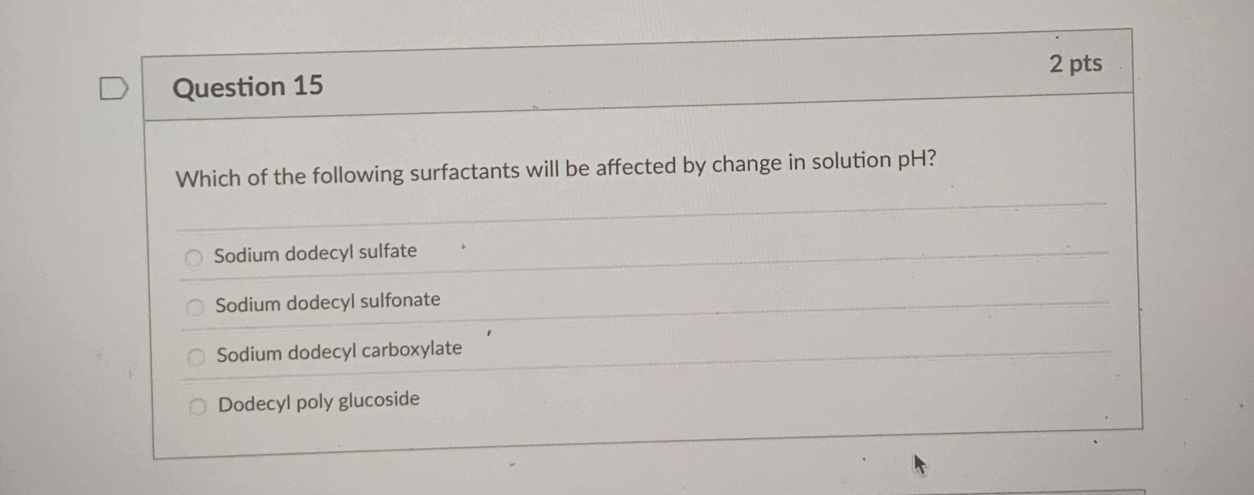 Solved Question 15Which of the following surfactants will be | Chegg.com