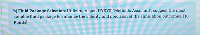 Solved b) Fluid Package Selection: Utilizing Aspen HYSYS' | Chegg.com