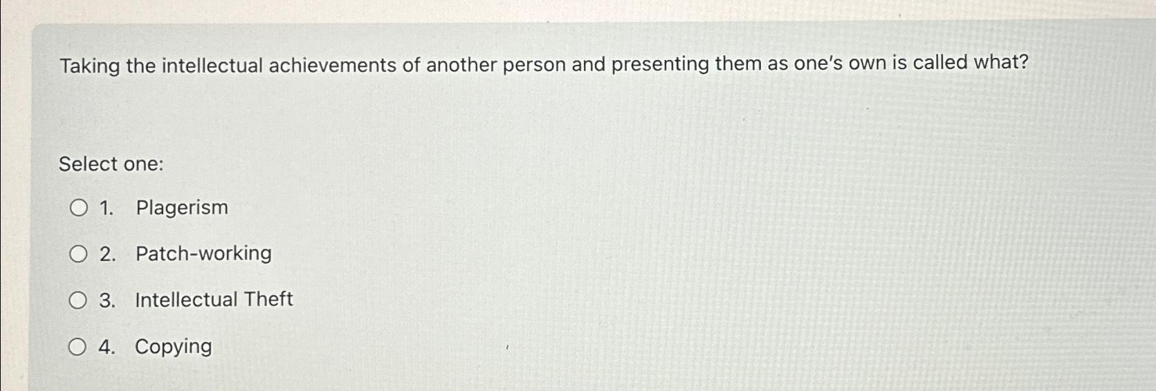 Solved Taking the intellectual achievements of another | Chegg.com