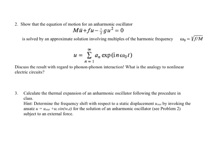 Solved 2. Show that the equation of motion for an anharmonic | Chegg.com