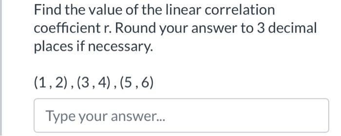 Solved Find the value of the linear correlation coefficient | Chegg.com