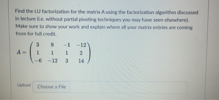 Solved Find the LU factorization for the matrix A using the | Chegg.com