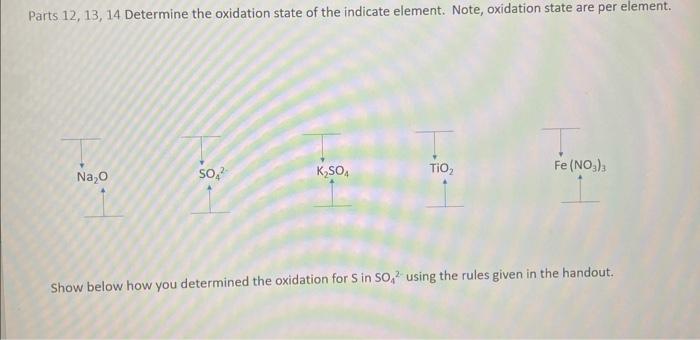Solved Parts 12,13,14 Determine the oxidation state of the | Chegg.com