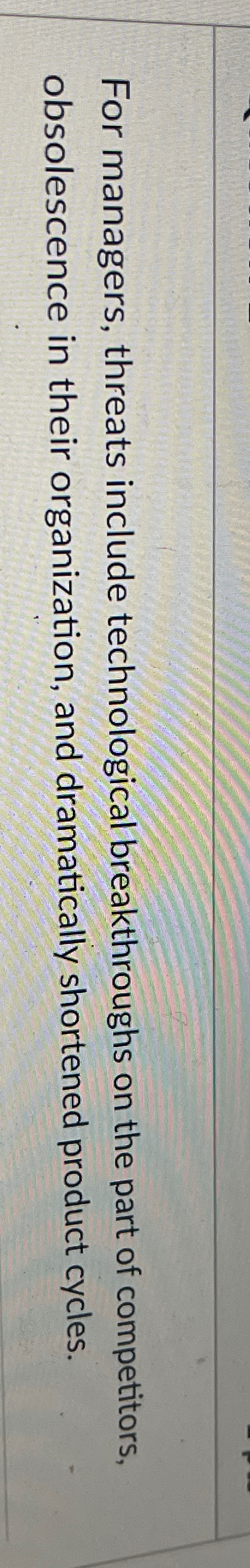 Solved For managers, threats include technological | Chegg.com