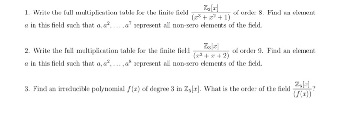 Solved 1. Write the full multiplication table for the finite | Chegg.com