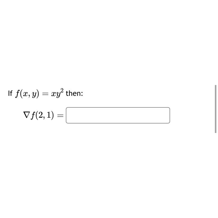 Solved If f(x,y)=xy2 ﻿then:gradf(2,1)= | Chegg.com