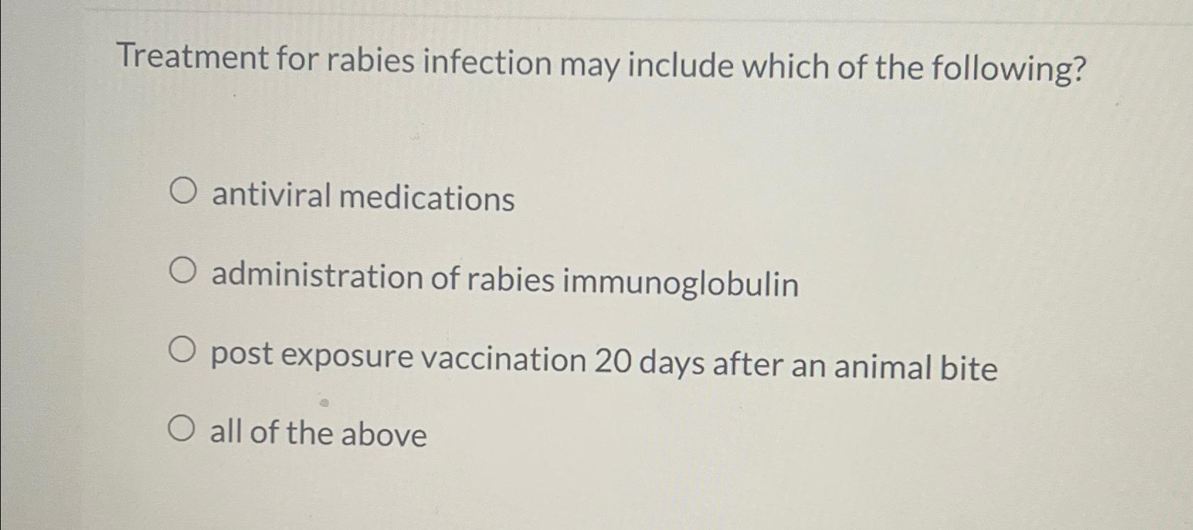 Solved Treatment for rabies infection may include which of | Chegg.com