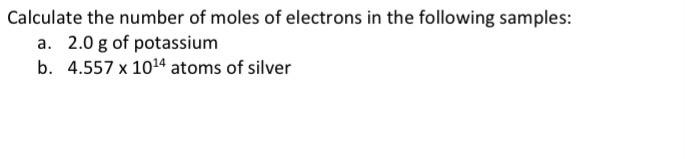 Solved Calculate the number of moles of electrons in the | Chegg.com