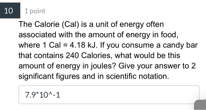 Solved 10 1 point The Calorie (Cal) is a unit of energy | Chegg.com
