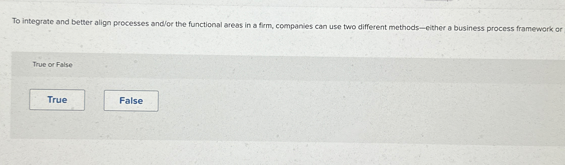 Solved To integrate and better align processes and/or the | Chegg.com