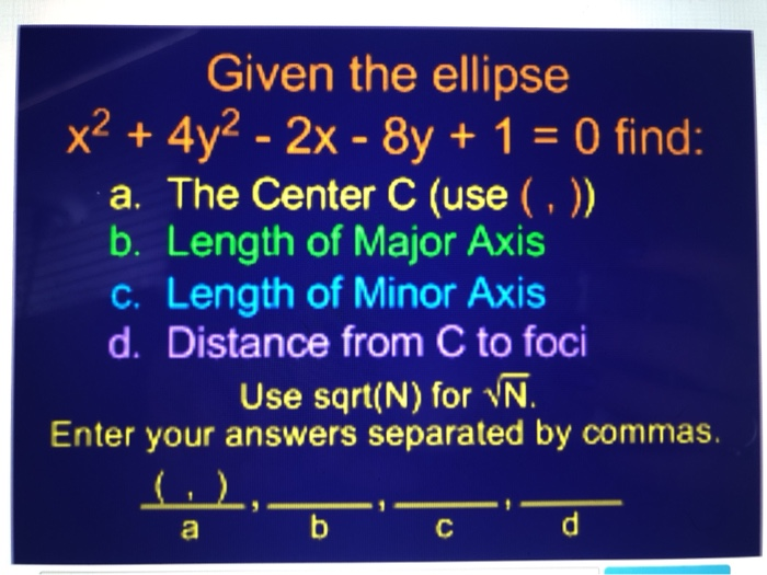 Solved Given the ellipse x2 + 4y2 - 2x - 8y + 1 = 0 find: a. | Chegg.com