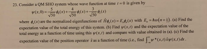 Solved 23. Consider a QM SHO system whose wave function at | Chegg.com