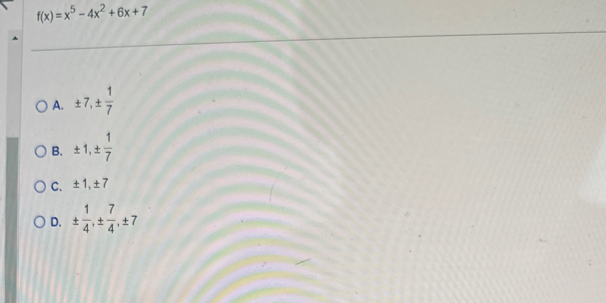 Solved f(x)=x5-4x2+6x+7q,A. +-7,+-17B. +-1,+-17C. +-1,+-7D. | Chegg.com