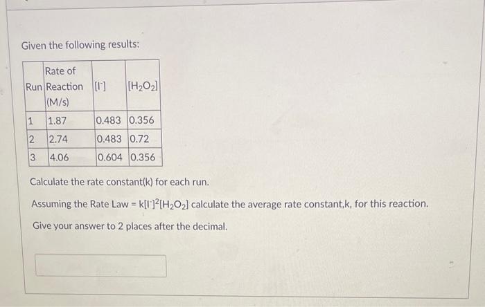 Solved Given the following results: Calculate the rate | Chegg.com