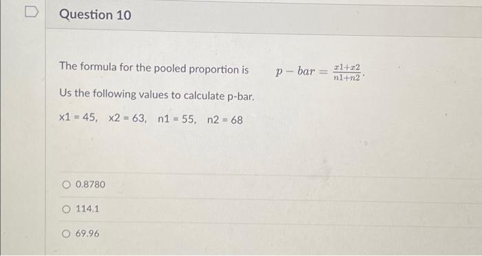 Solved Question 10 The formula for the pooled proportion is | Chegg.com