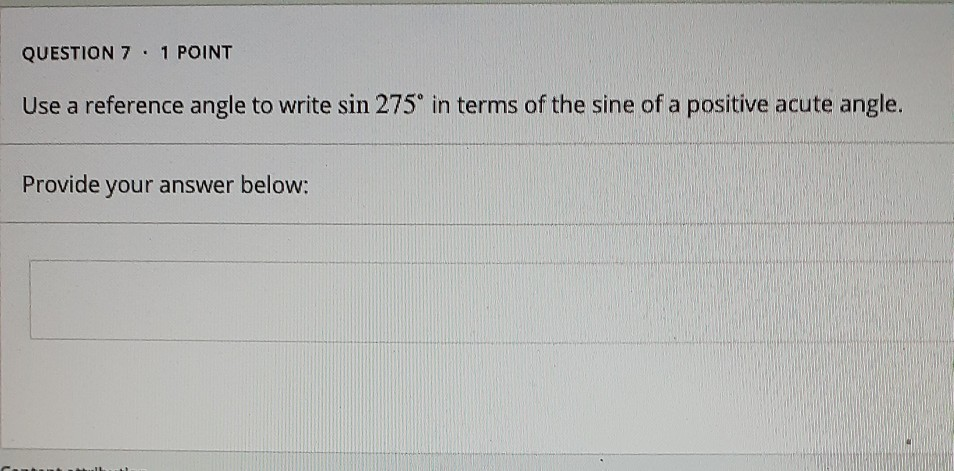 Solved QUESTION 7 . 1 POINT Use a reference angle to write | Chegg.com
