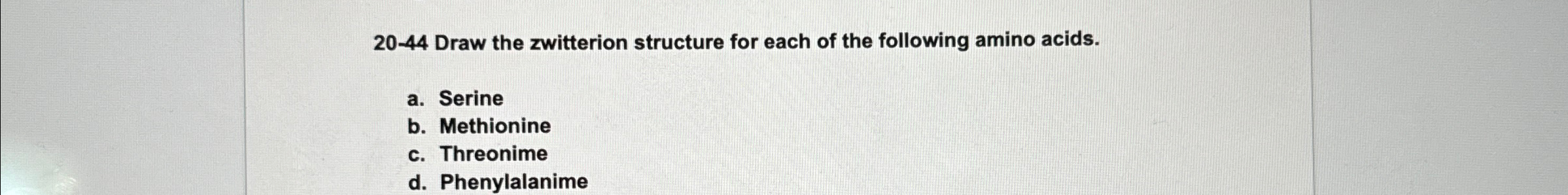 Solved 20-44 ﻿Draw the zwitterion structure for each of the | Chegg.com