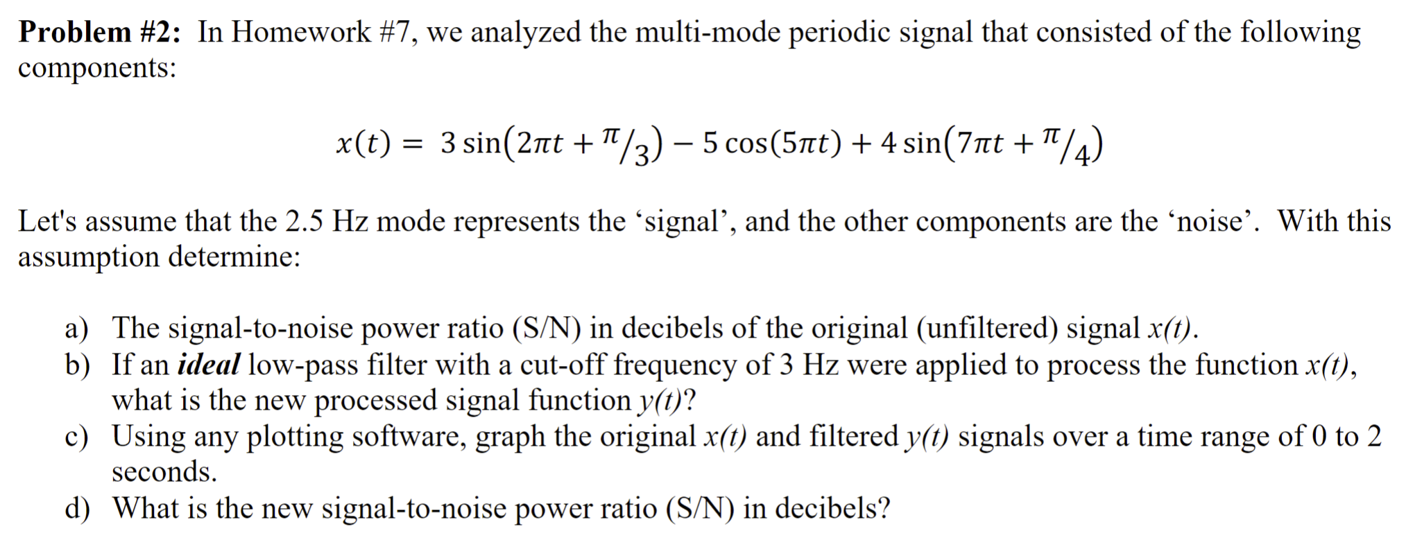 Solved Problem #2: In Homework #7, ﻿we analyzed the | Chegg.com