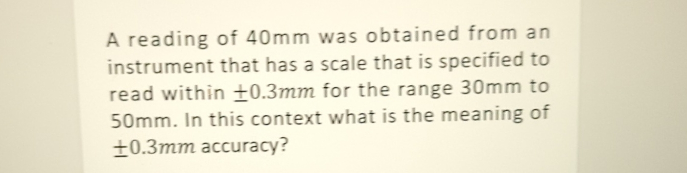 Solved A reading of 40mm ﻿was obtained from an instrument | Chegg.com