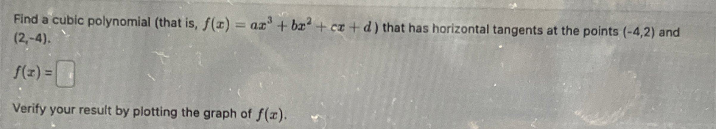 Solved Find a cubic polynomial (that is, f(x)=ax3+bx2+cx+d ) | Chegg.com