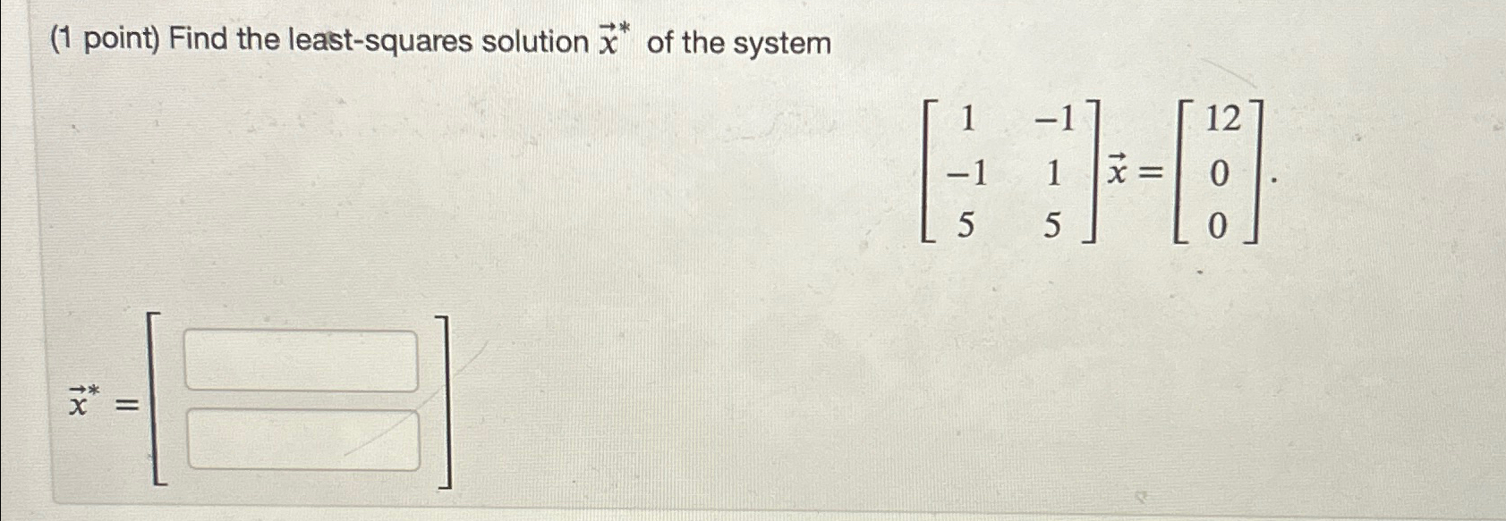 Solved (1 ﻿point) ﻿Find the least-squares solution vec(x)** | Chegg.com
