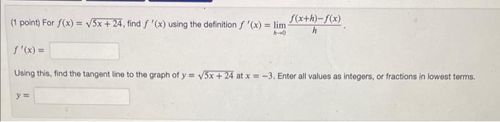 Solved (1 point) For f(x)=5x+24, find f′(x) using the | Chegg.com