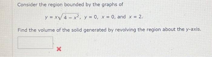 Solved Consider the region bounded by the graphs of | Chegg.com