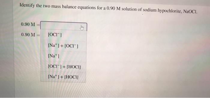 Solved Identify the two mass balance equations for a 0.90 M | Chegg.com