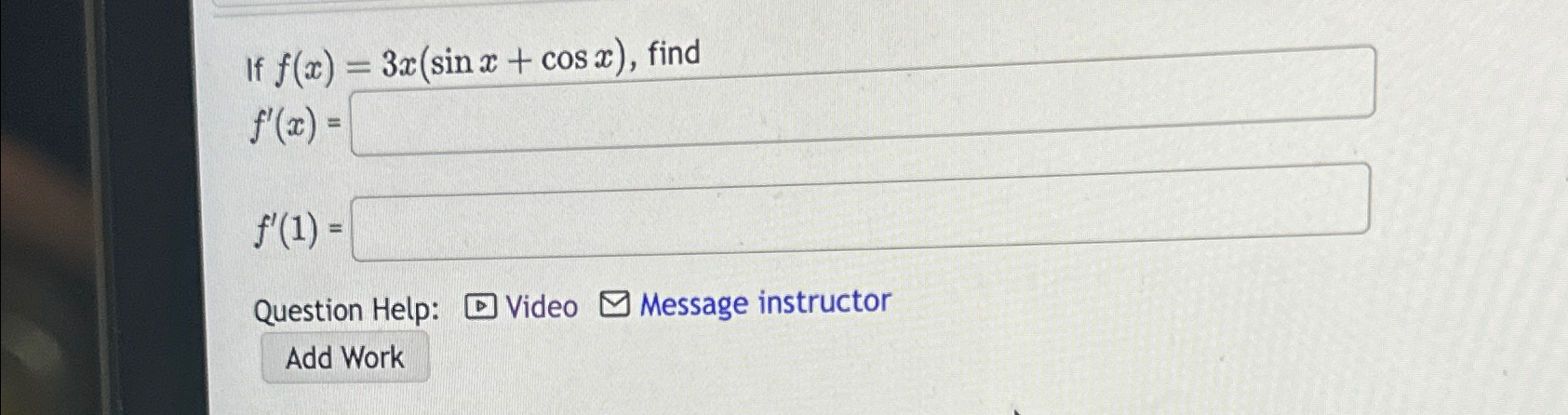 Solved If f(x)=3x(sinx+cosx), ﻿findf'(x)=Question | Chegg.com