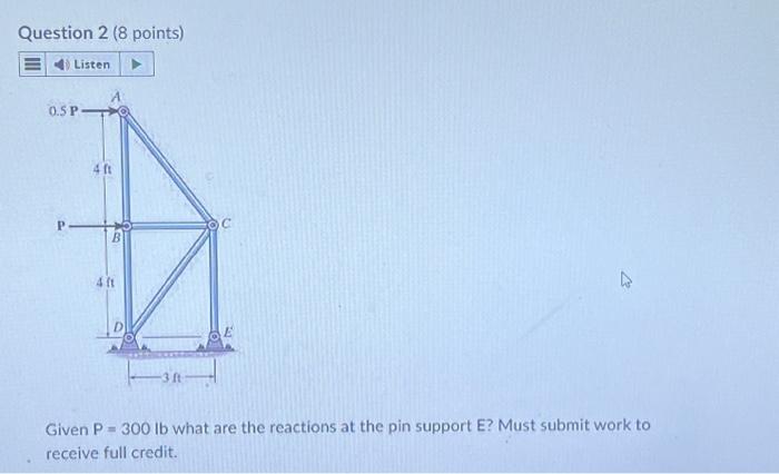Solved Question 2 ( 8 points) Given P=300lb what are the | Chegg.com Solved Question 2 ( 8 points) Given P=300lb what are the | Chegg.com