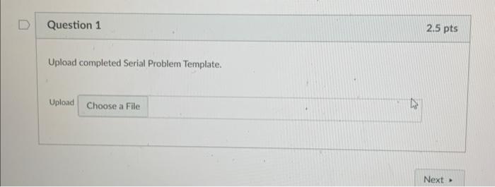 Solved Upload completed Serial Problem Template. UploadWhat | Chegg.com