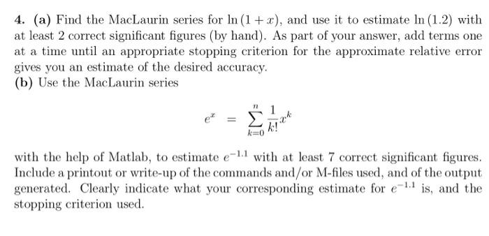Solved 4. (a) Find the MacLaurin series for ln(1+x), and use | Chegg.com