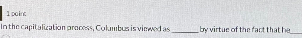 Solved 1 ﻿pointIn the capitalization process, Columbus is | Chegg.com