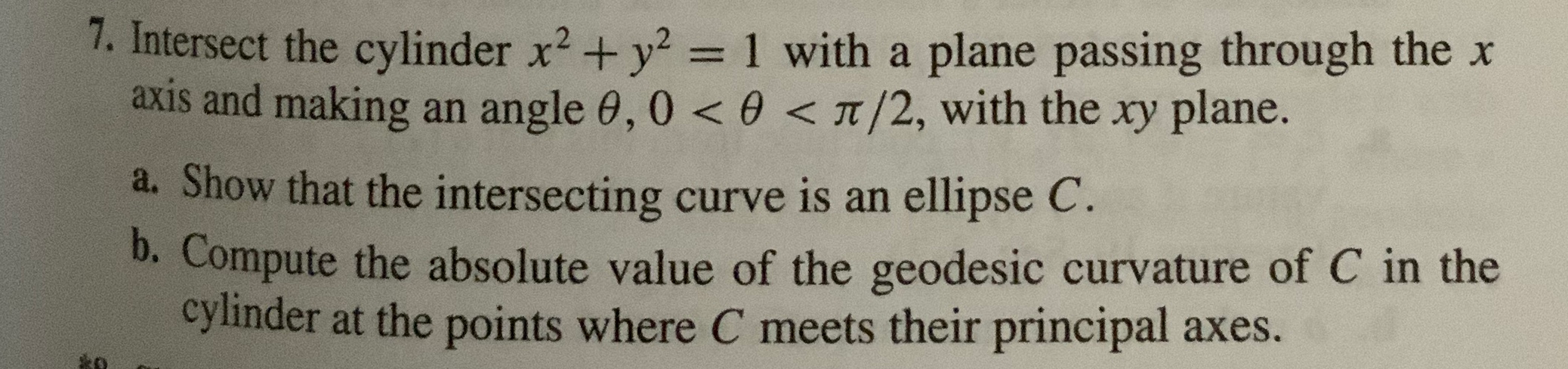 Solved 7. ﻿Intersect the cylinder x2 + ﻿y2 = 1 ﻿with a plane | Chegg.com