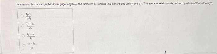 Solved In a tension test, a sample has initial gage length | Chegg.com