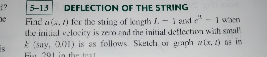 1? пе 5-13 DEFLECTION OF THE STRING Find u(x, t) for | Chegg.com