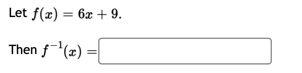 Solved Let f(x)=6x+9.Then f-1(x)= | Chegg.com