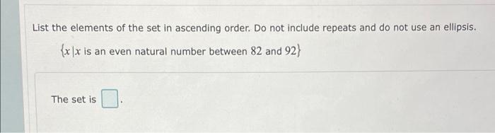 Solved List the elements of the set in ascending order. Do | Chegg.com