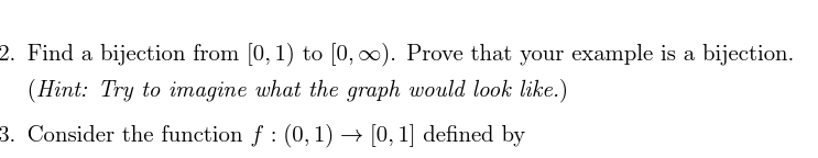 Solved Find a bijection from [0,1) ﻿to [0,∞). ﻿Prove that | Chegg.com