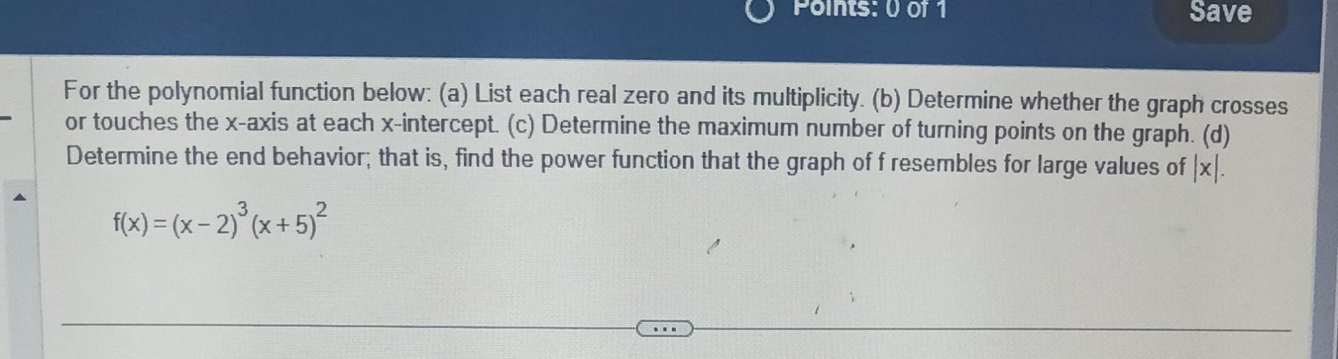 Solved For the polynomial function below: (a) List each real | Chegg.com