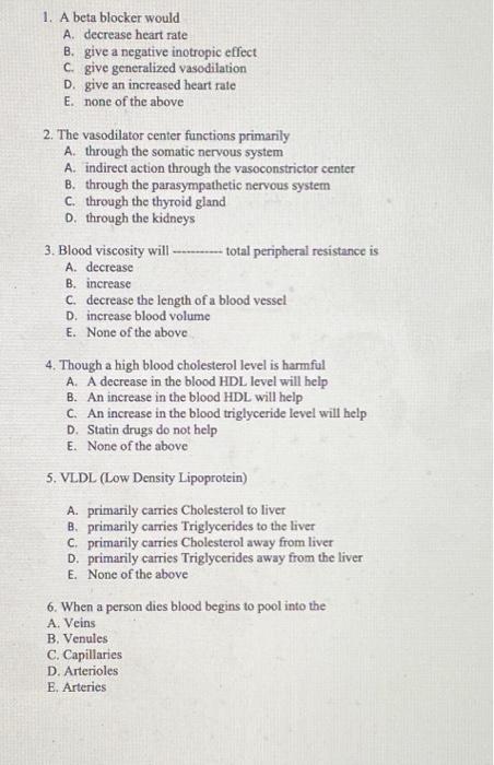 1. A beta blocker would A. decrease heart rate B. | Chegg.com