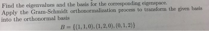 Solved Apply gram-schmidt orthonormalization process to | Chegg.com