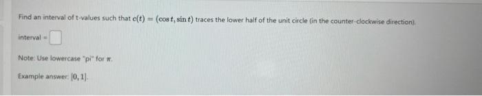 Solved Find an interval of t-values such that | Chegg.com