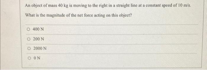 Solved An object of mass 40 kg is moving to the right in a | Chegg.com
